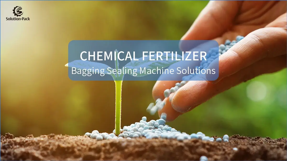 Top 6 Reliable Chemical Fertilizer Bagging Machine Solutions